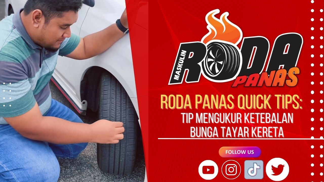 Roda Panas Quick Tips Cara Memeriksa Ketebalan Bunga Tayar Kereta