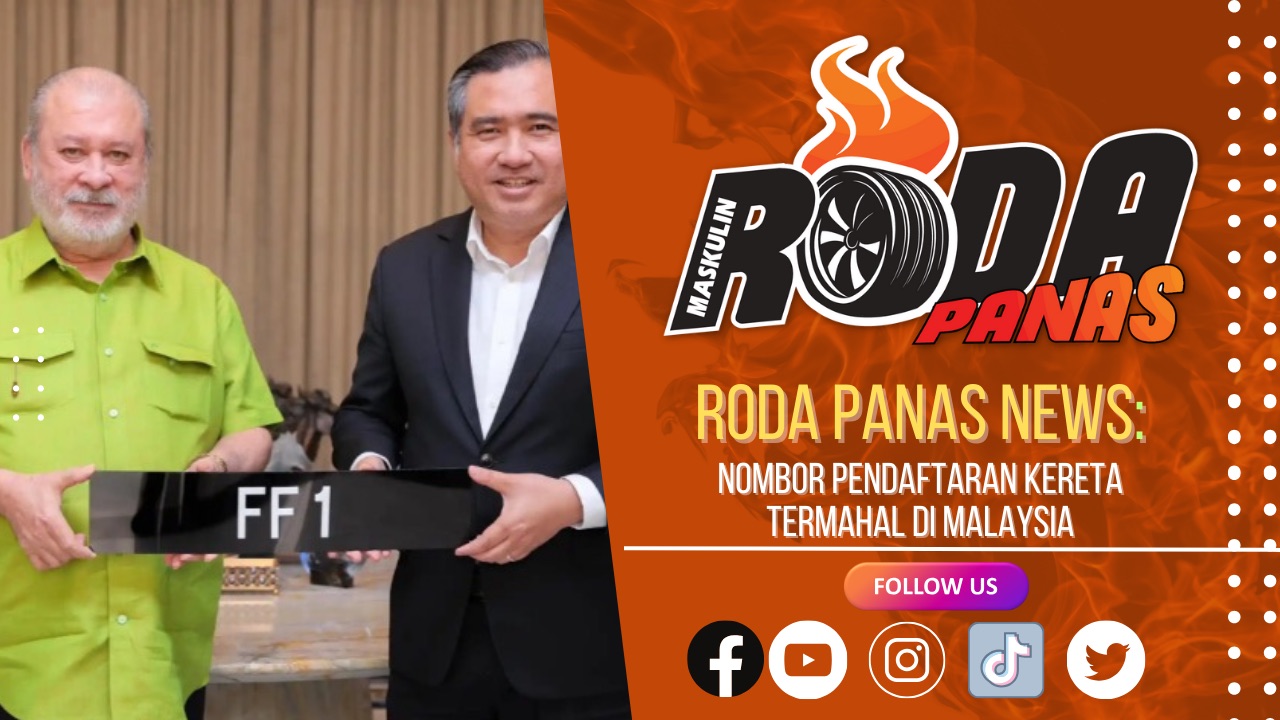 RODA PANAS NEWS : NOMBOR PENDAFTARAN KENDERAAN TERMAHAL DI MALAYSIA