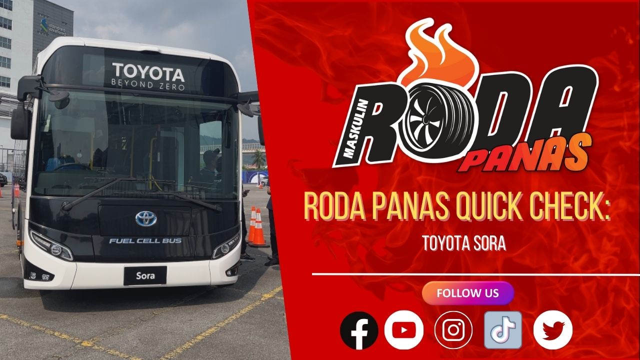 RODA PANAS QUICK CHECK : TOYOTA SORA HYDROGEN BUS - Roda Panas