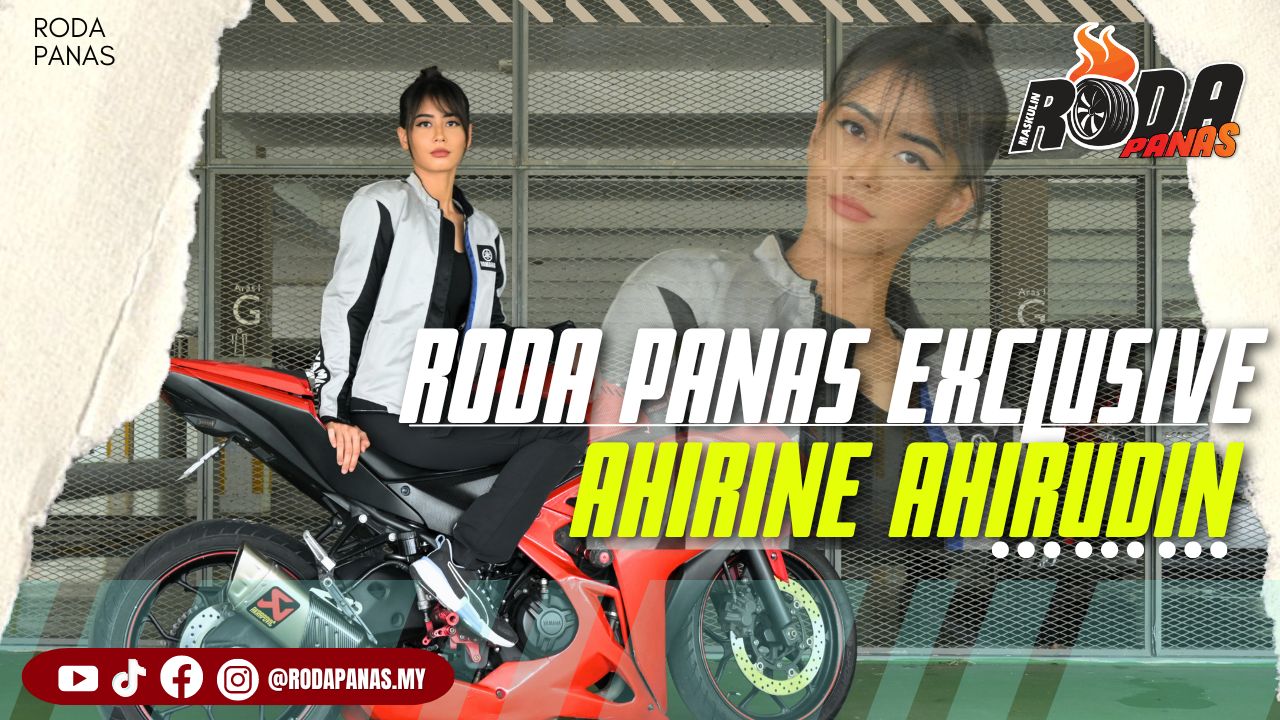RODA PANAS EXCLUSIVE : AHIRINE AHIRUDIN
