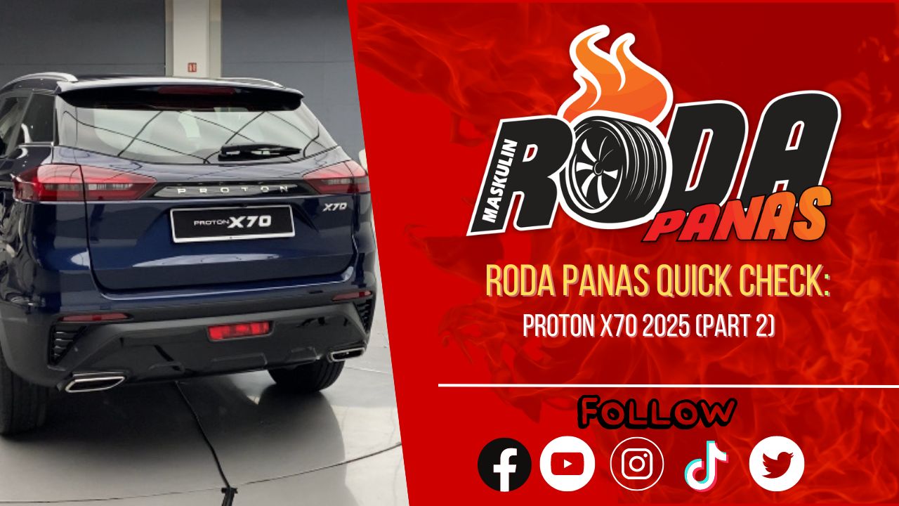 Proton X70 2025 (Part 2), Quick Check