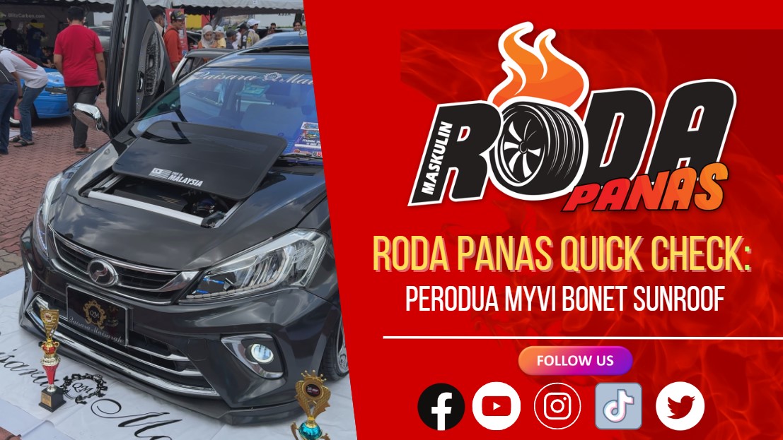 RODA PANAS QUICK CHECK : PERODUA MYVI BONET SUNROOF