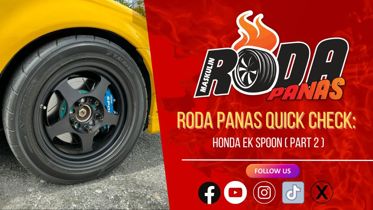 RODA PANAS QUICK CHECK : HONDA CIVIC EK SPOON PART 2